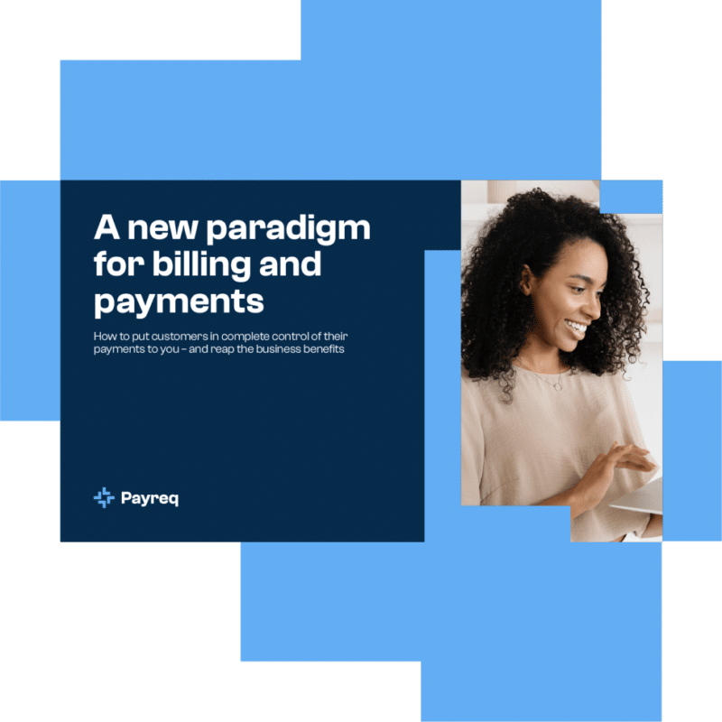 The CX around billing & payments is changing… - Payreq